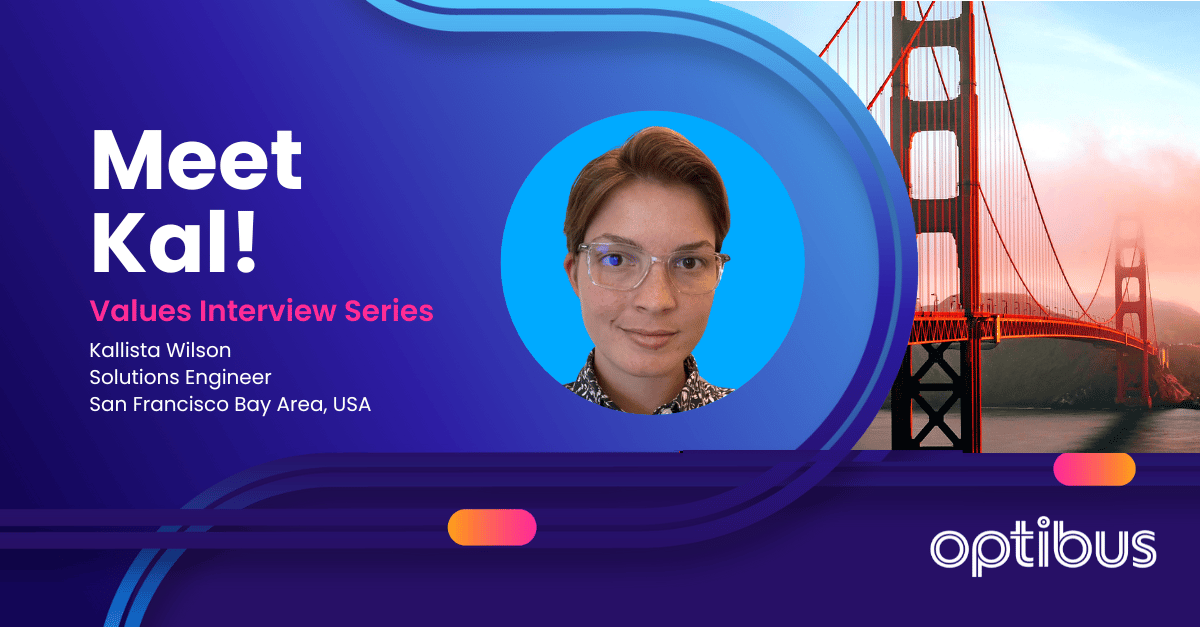 Meet Kal, Solutions Engineer, in our Values Interviews Series