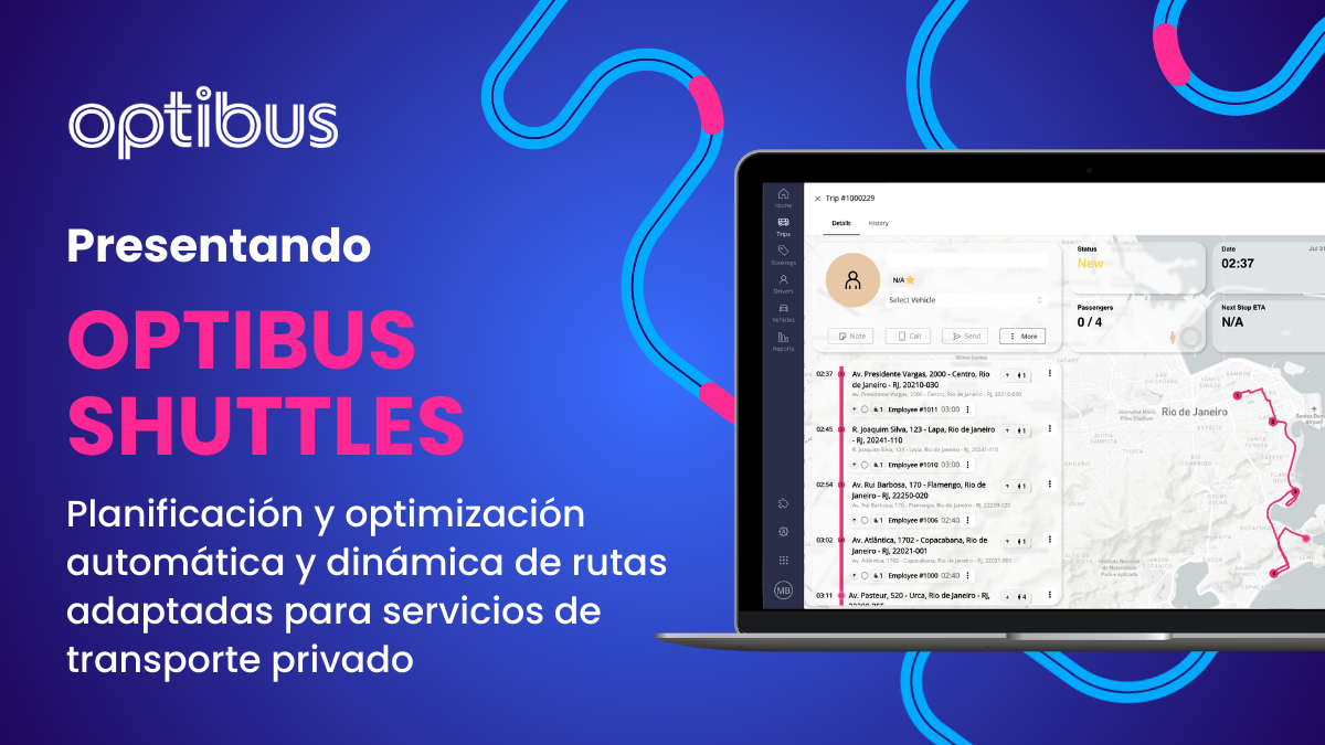 Presentando Optibus Shuttles: Planificación y Optimización Automática y ...